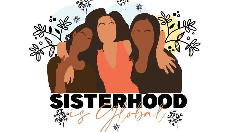 The Power of Sisterhood: Building a Better World Together