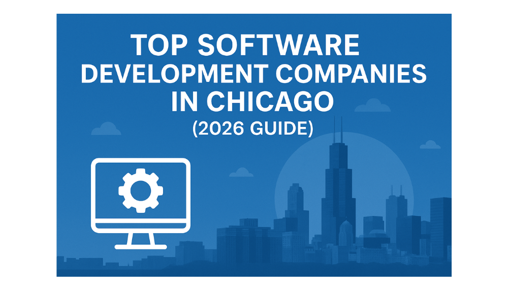 Top Software Development Companies in Chicago (2026 Guide)