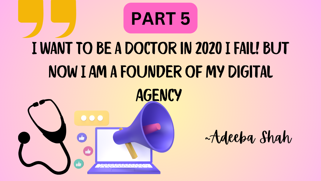 I Want To Be a Doctor in 2020 I Fail! But Now I Am a Founder of my ...