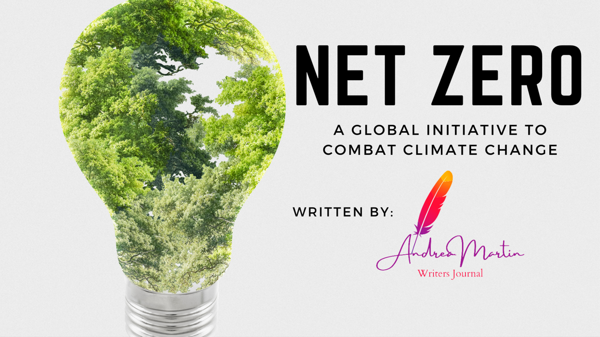 Net Zero: A Global Initiative to Combat Climate Change