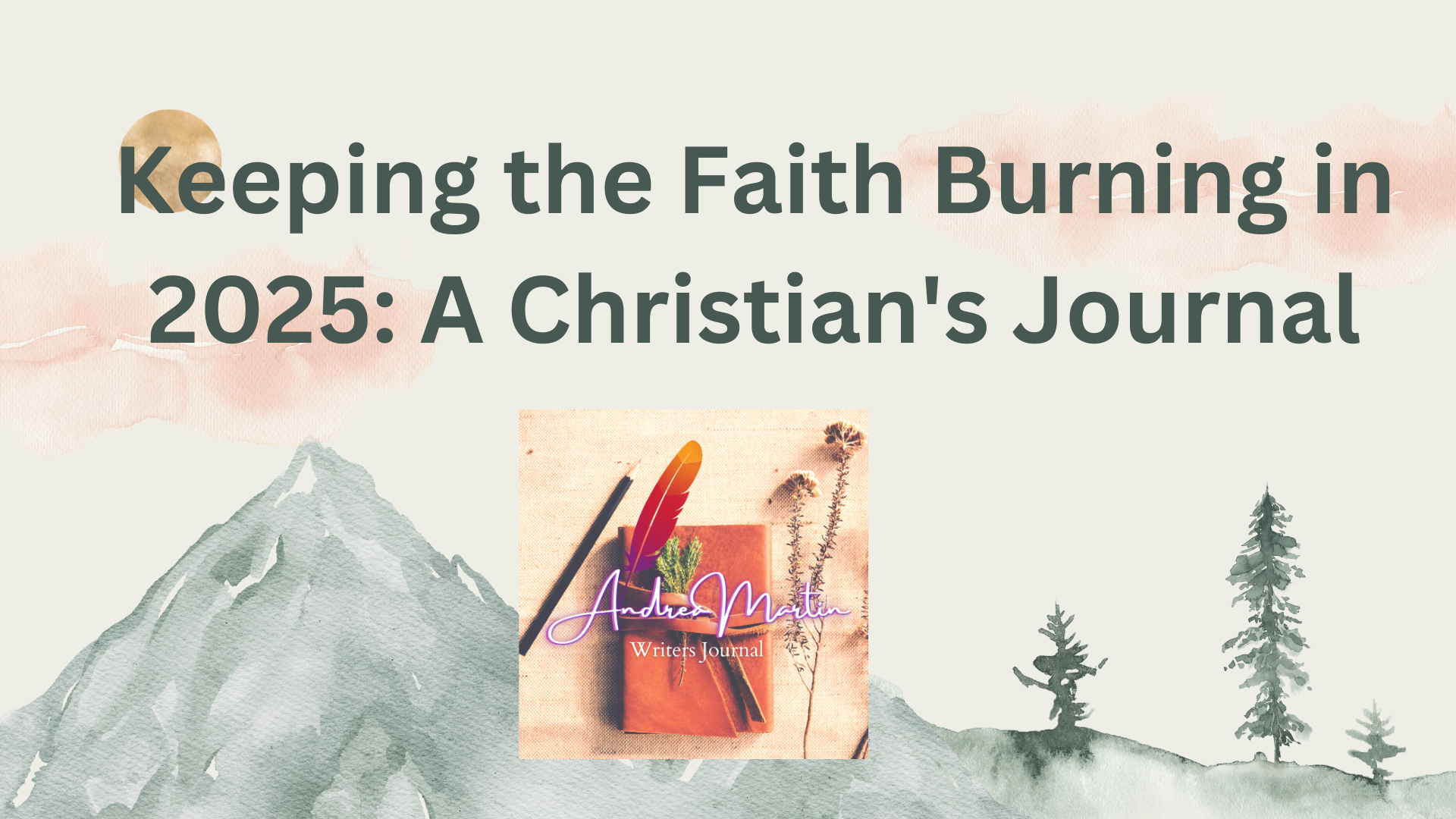 Keeping the Faith Burning in 2025: A Christian's Journal